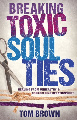 Breaking Toxic Soul Ties - Whitaker House